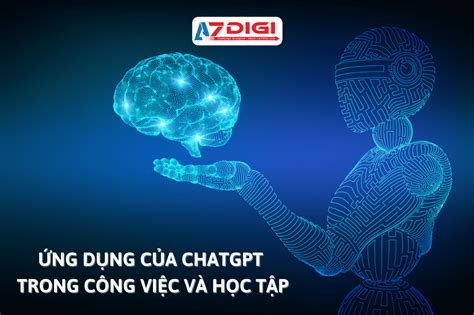 Chatgpt Là Gì Và ứng Dụng Của Chatgpt Với Công Việc Và Học Tập