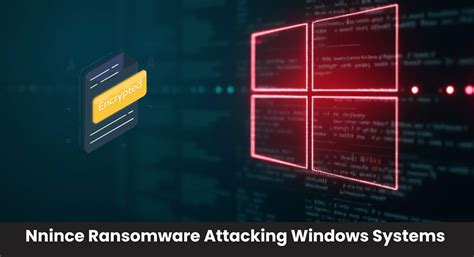 Nince Ransomware Attacking Windows Systems With Advanced Encryption