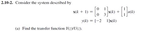 Solved 210 2 Consider The System Described By Xk 1 1