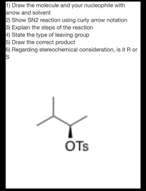 solved draw the molecule and your nucleophile with arrow and solvent 2