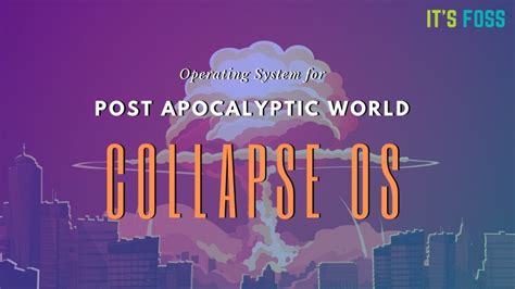 collapse os an os created to run after the world ends