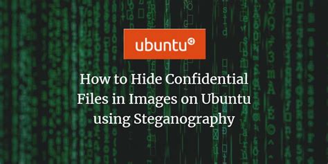 How To Hide Confidential Files In Images On Ubuntu Using Steganography VITUX