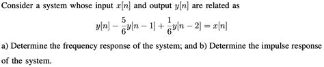 Solved Consider A System Whose Input X N And Output Y N