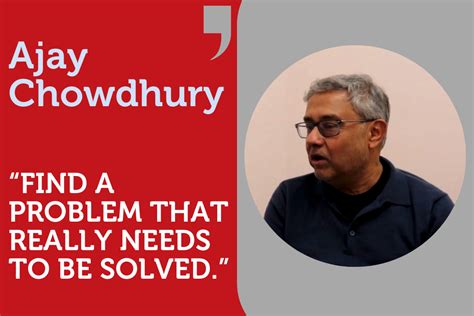 Find A Problem That Really Needs To Be Fixed In Conversation With Ajay Chowdhury Speakers