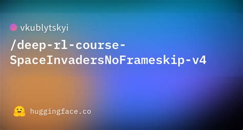 Vkublytskyi Deep Rl Course Spaceinvadersnoframeskip V4 · Hugging Face