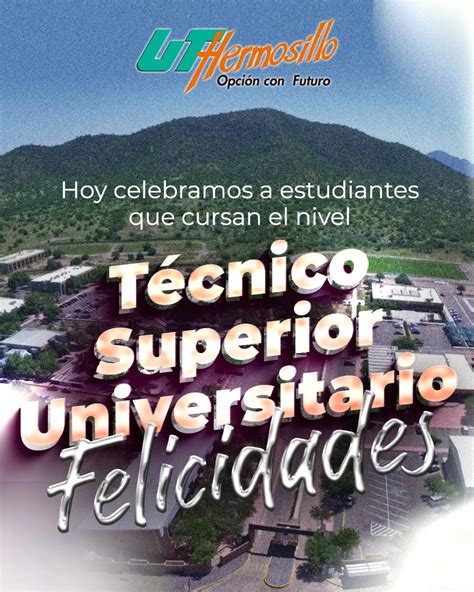 Ut Hermosillo 🎉 ¡feliz Día Del Técnico Superior Universitario 🎉 En