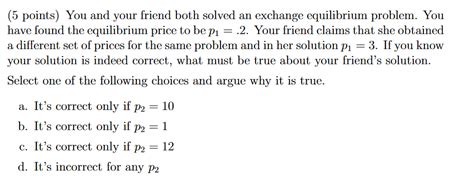 Solved 5 Points You And Your Friend Both Solved An Chegg Com
