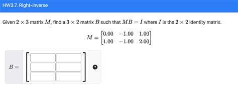 solved given 2×3 matrix m find a 3×2 matrix b such that