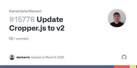 update cropper js to v2 · issue 15778 · filamentphp filament · github