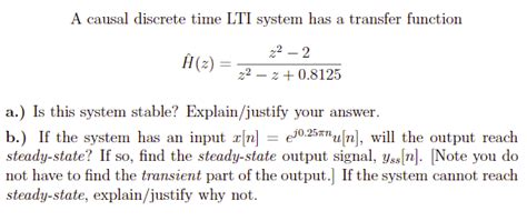 Solved A Causal Discrete Time Lti System Has A Transfer