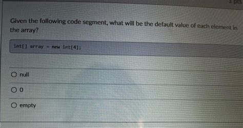 Solved Given The Following Code Segment What Will Be The