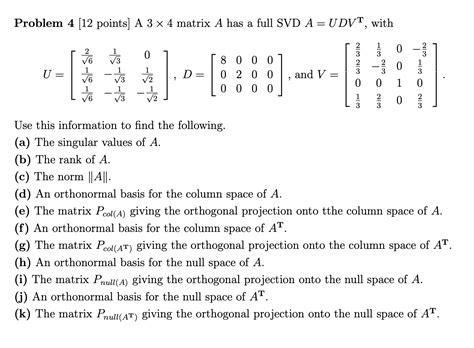 Solved Problem 4 12 Points A 3 X 4 Matrix A Has A Full Svd