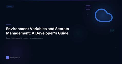 Environment Variables And Secrets Management A Developers Guide