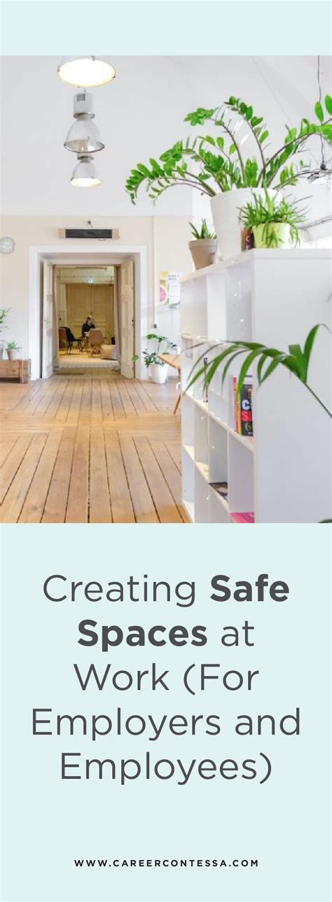 Creating Safe Spaces At Work For Employers And Employees Career Contessa Safe Space