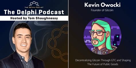 Kevin Owocki Decentralizing Gitcoin Through Gtc And Shaping The Future Of Public Goods Delphi