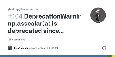 Deprecationwarning Npasscalara Is Deprecated Since Numpy V116 Use Aitem Instead · Issue