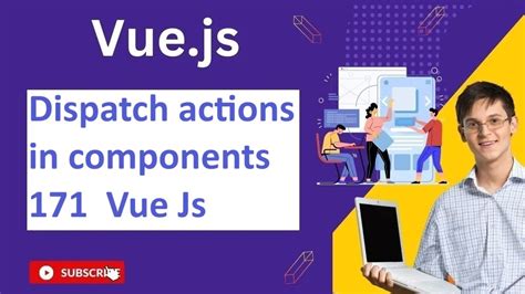 How Do You Dispatch Actions In Components 171 Vue Js Notes And Qa Youtube
