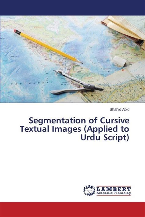 Segmentation Of Cursive Textual Images Applied To Urdu Script Abid