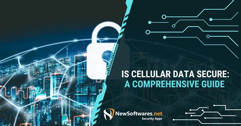 Is Cellular Data Secure A Comprehensive Guide