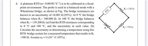 Solved A platinum RTD α C is to be calibrated Chegg