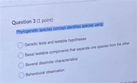 solved question 3 1 ﻿point phylogenetic species concrpt