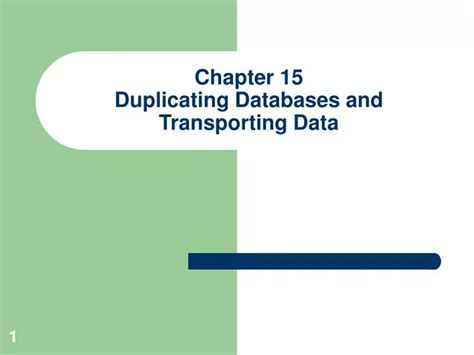 PPT Chapter 15 Duplicating Databases And Transporting Data PowerPoint Presentation ID 4014345