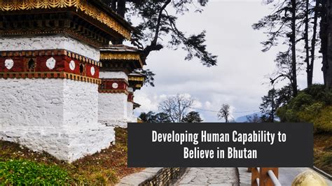Developing Human Capability To Believe In Bhutan