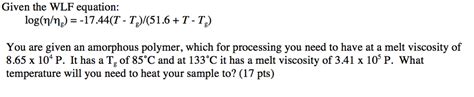 Solved Given The Wlf Equation Logηη 17447 75 16 Solved Given The Wlf Equation Logηη 17447 75 16
