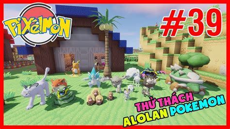 Pixelmon Reforged 39 Thử Thách ALOLAN POKEMON YouTube