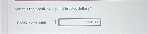 Solved What Is The Break Even Point In Sales Chegg