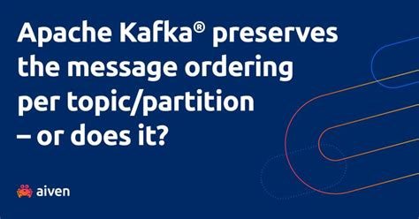 dewan a on linkedin does apache kafka® really preserve message ordering