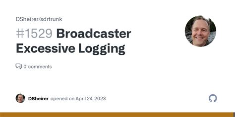 Broadcaster Excessive Logging · Issue 1529 · Dsheirersdrtrunk · Github