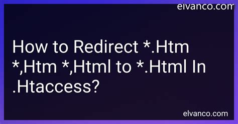 How To Redirect Htm Htm Html To Html In Htaccess In 2024