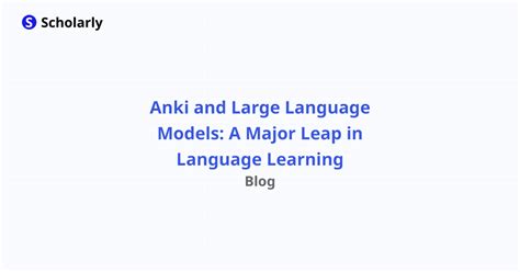 anki and large language models a major leap in language learning