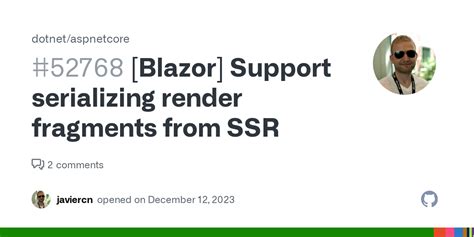 Blazor Support Serializing Render Fragments From Ssr · Issue 52768 · Dotnetaspnetcore · Github