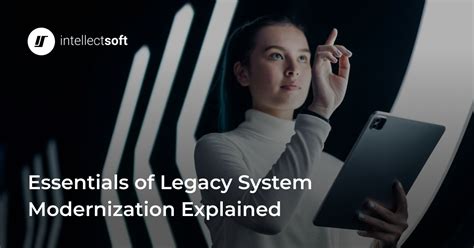 Basics Of Legacy System Modernization Intellectsoft Blog
