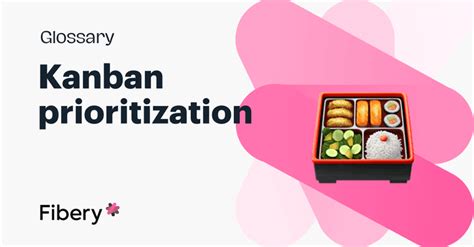 Unlocking Workflow Efficiency With Kanban Prioritization In Product