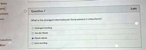 Question 7 What Is The Strongest Intermolecular Force Present In Chloroform Hydrogen Bonding