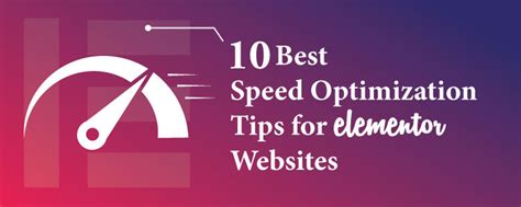 10 Best Speed Optimization Tips For Elementor Websites Wisevu