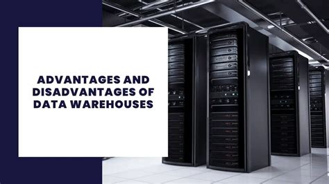 9 Advantages And Disadvantages Of Data Warehouses