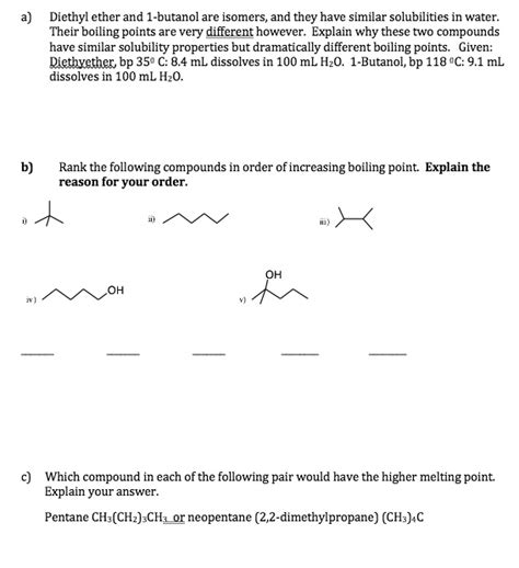 Solved Diethyl Ether And 1 Butanol Are Isomers And They Have Similar Solubilities In Water