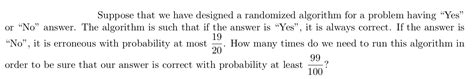 Solved Suppose That We Have Designed A Randomized Algorithm Chegg