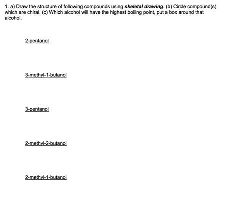 solved 1 a draw the structure of following compounds using skeletal