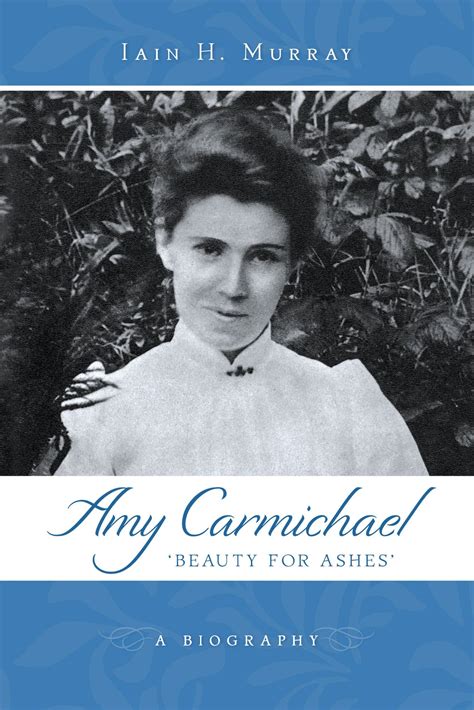 Amy Carmichael By Iain H Murray Banner Of Truth Usa