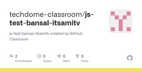 Github Techdome Classroomjs Test Bansal Itsamitv Js Test Bansal