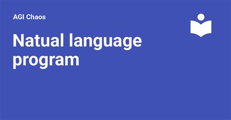Natual Language Program Agi Chaos