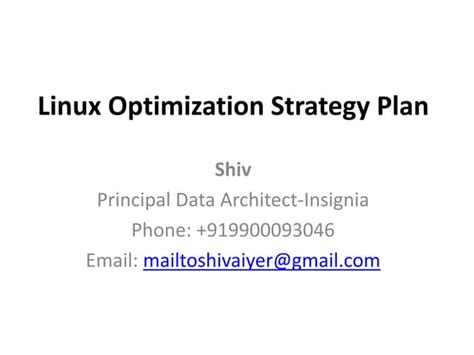 Linux Optimization Strategy Plan By Shiv Pptx
