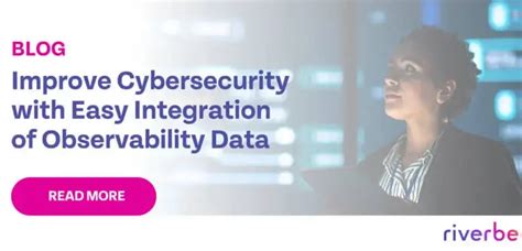 Cybersecurity With Observability Data Integration Riverbed