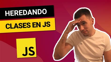 Herencia De Clases😱 Extends Y Super También Para Prototipos 😎 Curso De