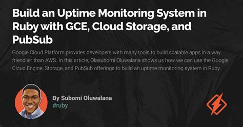 Build An Uptime Monitoring System In Ruby With Gce Cloud Storage And